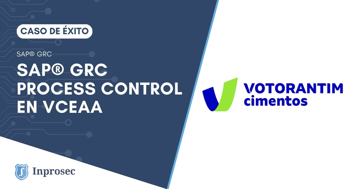 Implementación SAP® GRC Process Control en VCEAA - Inprosec