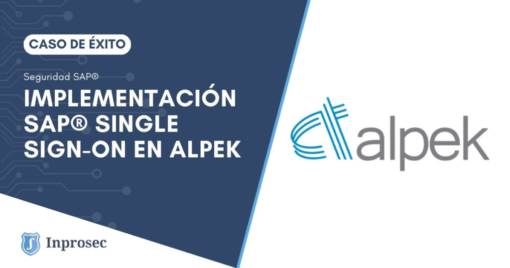 Success Case: SAP Single Sign-On Implementation at Alpek. - Inprosec