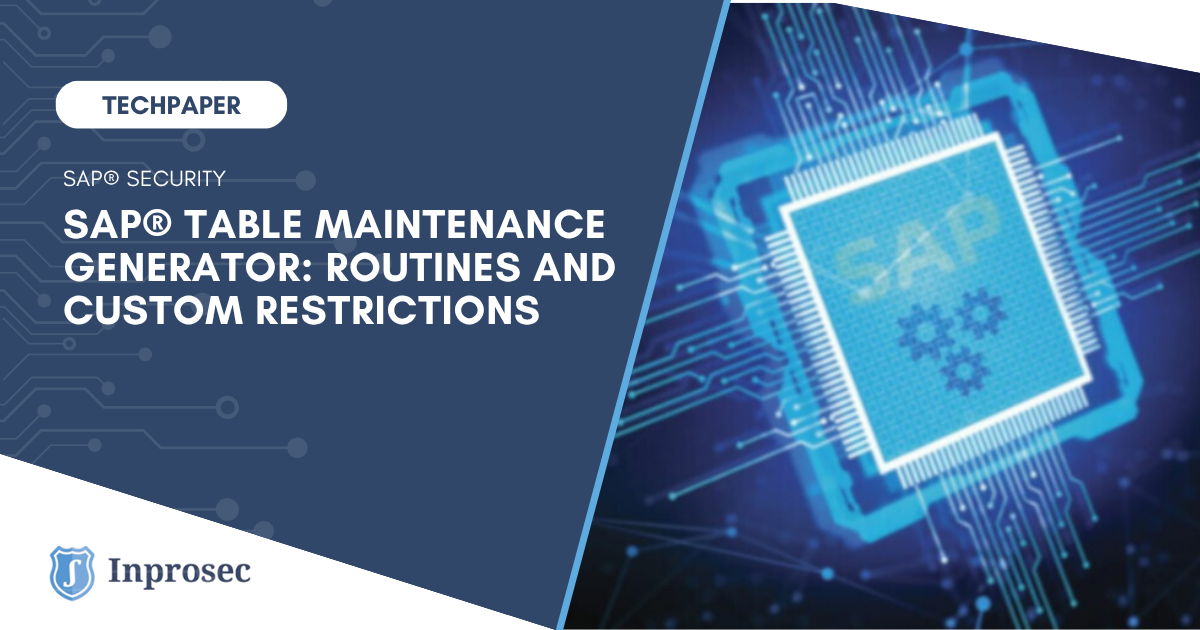 SAP® Table Maintenance Generator: Routines and Custom Restrictions - Inprosec