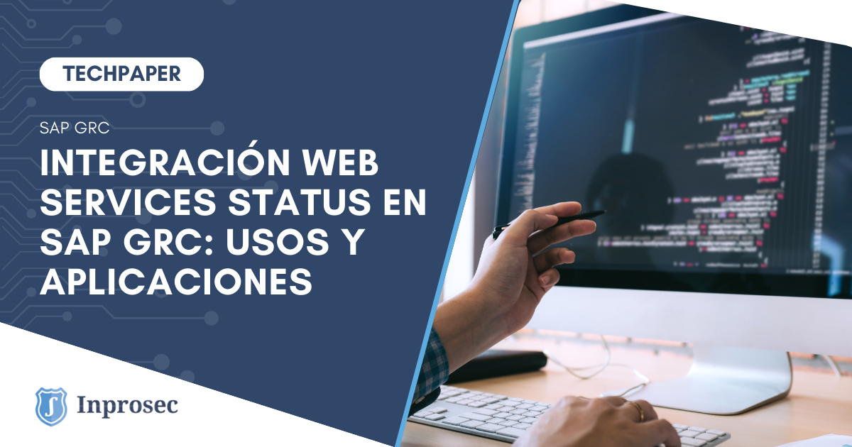 Integración Web Services Status en SAP GRC: Usos y Aplicaciones - Inprosec