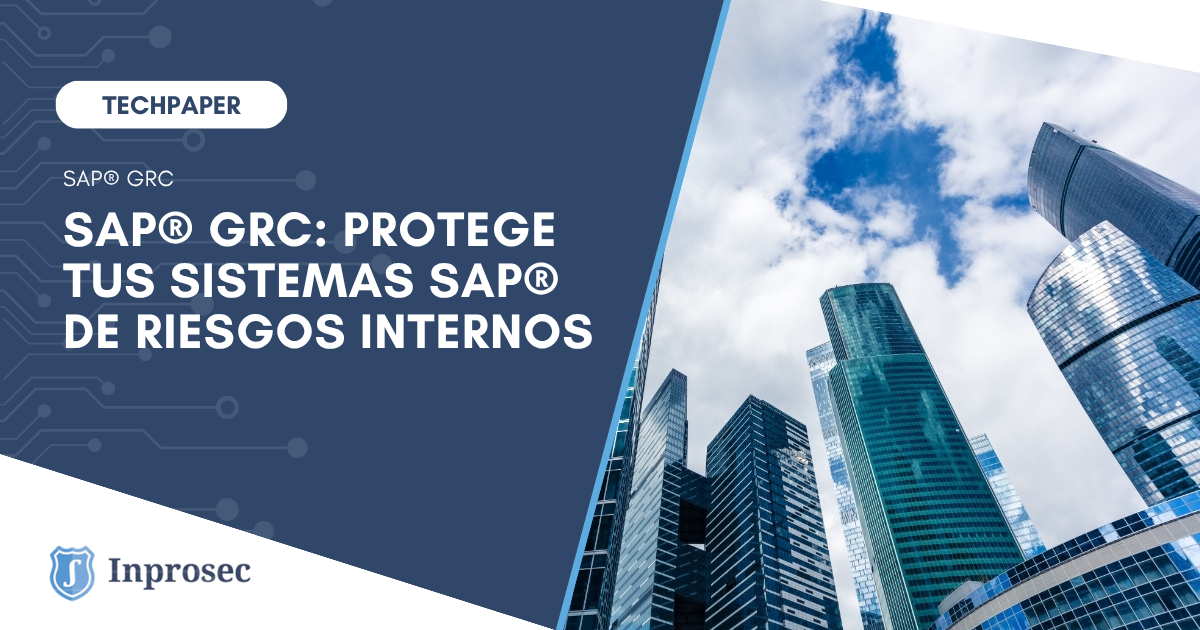 SAP® GRC: Protege tus sistemas SAP® de riesgos internos - Inprosec